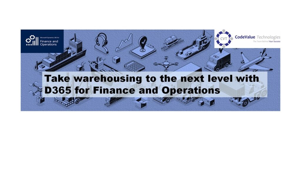 Take your business to the next level in warehouse management with D365 ...