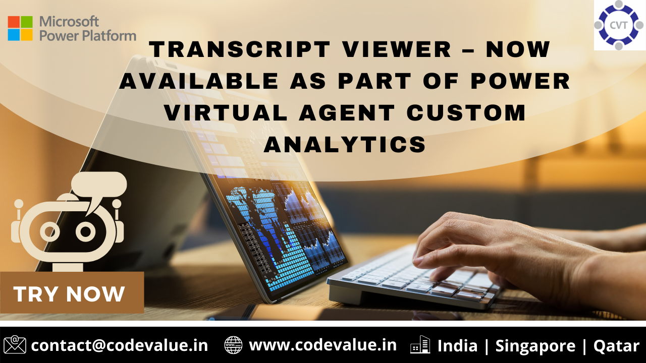 Transcript viewer is now available as part of Power Virtual Agent ...