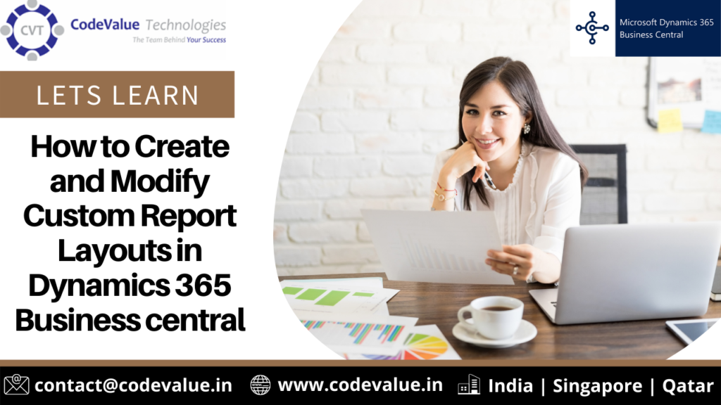 How To Create And Modify Custom Report Layouts In Dynamics 365 Business Central Codevalue